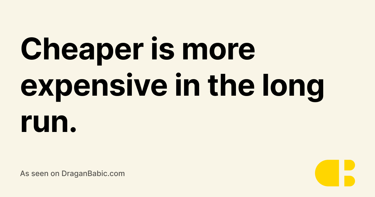 Cheaper is more expensive in the long run — Dragan Babić
